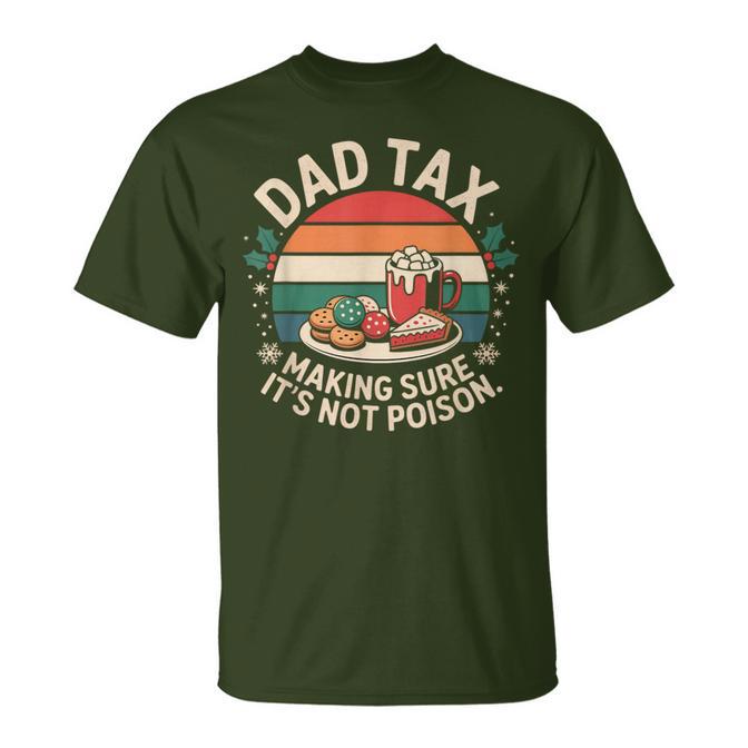 Dad Tax T Dad Tax For Men Dad Tax Definition T-Shirt - Seseable