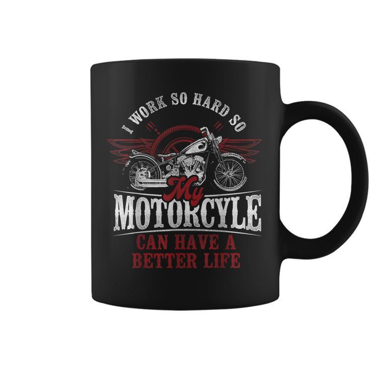 Classic Motorcycle Biker I Work Hard So My Motorcycle Can Coffee Mug ...