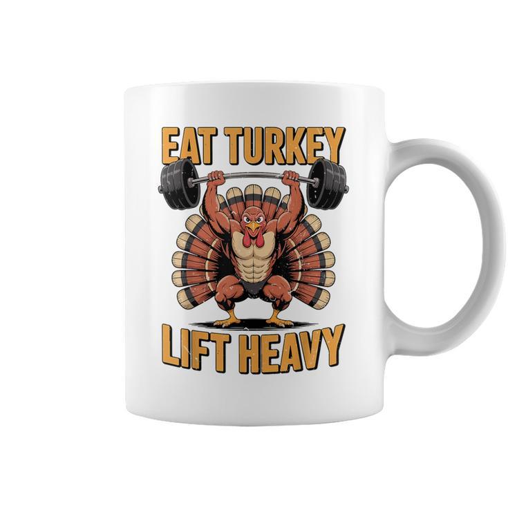 Eat Turkey Lift Heavy Muscle Turkey Workout Thanksgiving Gym Coffee Mug ...