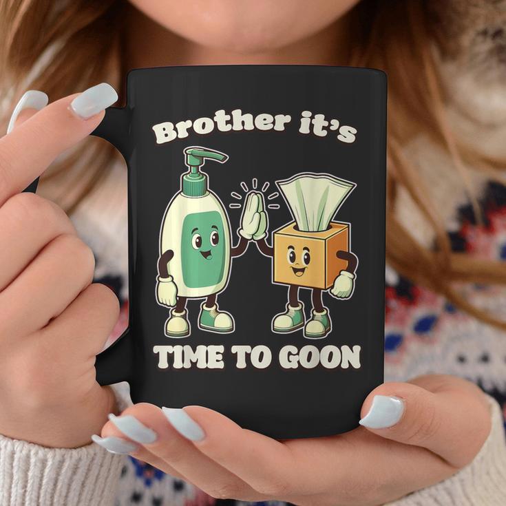 Brother It's Time To Goon Cringe Brainrot Meme Edging Gooner Coffee Mug ...