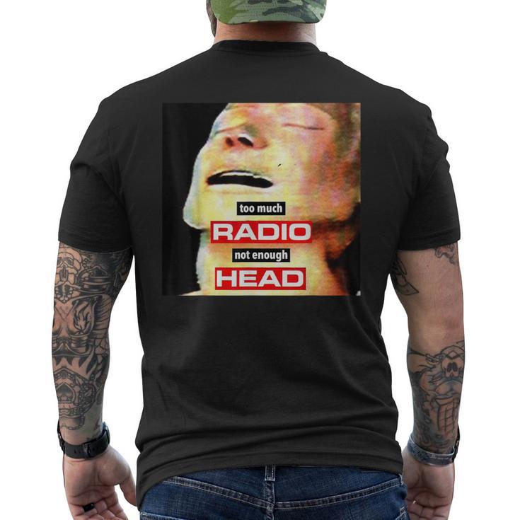 Too Much Radio Not Enough Head Meme Men's T-shirt Back Print | Mazezy