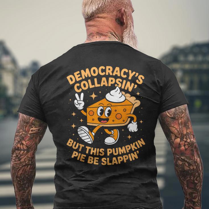 Democracy's Collapsin' But This Pumpkin Pie Be Slappin Meme Men's Back ...