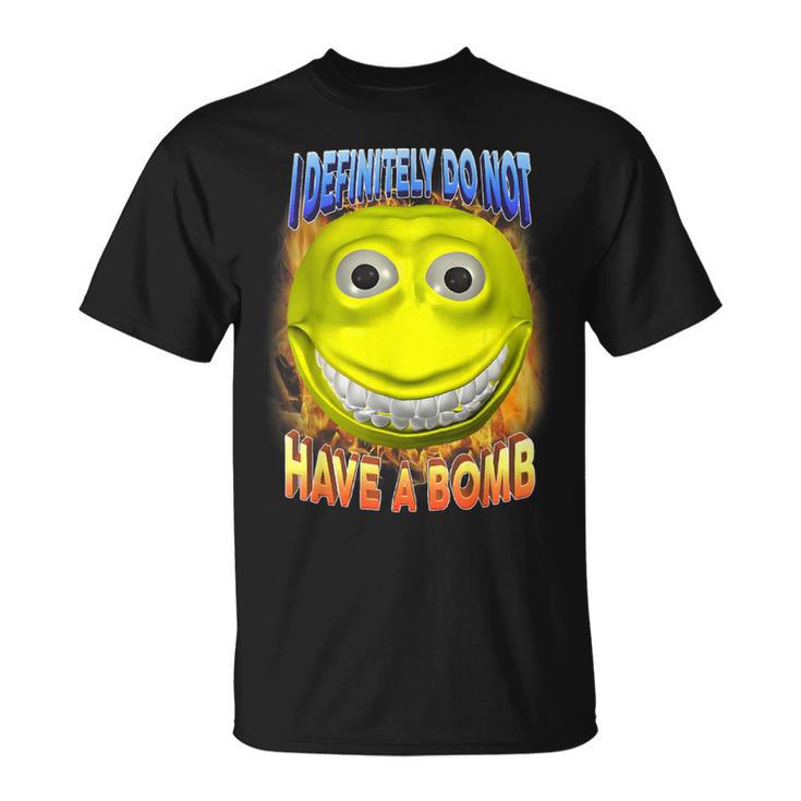 I Definitely Do Not Have A Bomb Brainrot Unhinged Meme T-Shirt - Monsterry