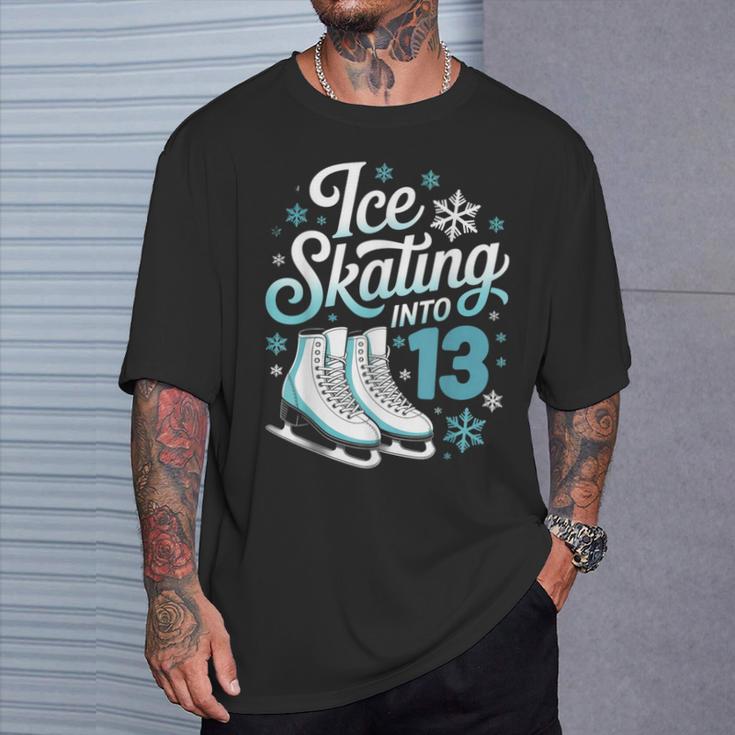 Ice Skating Into 13 Ice Skating 13th Birthday Figure Skating T-Shirt ...
