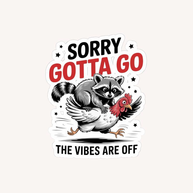 Chicken Raccoon, Sorry Gotta Go Meme Sticker - Raccsy